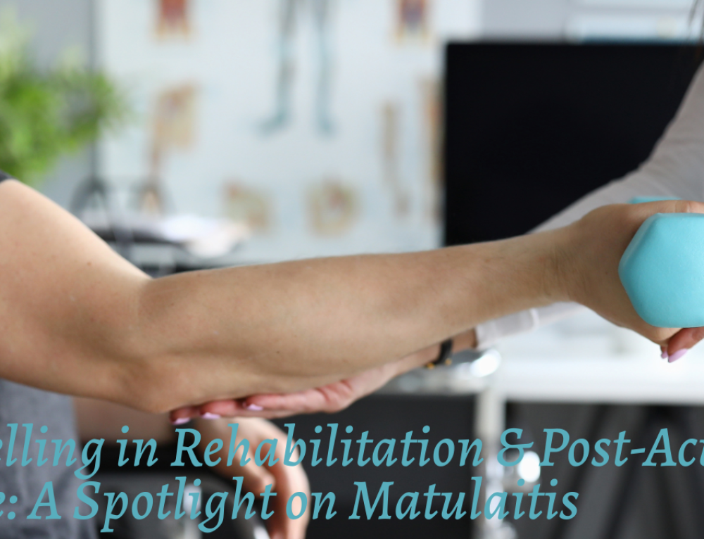 Why Matulaitis is a Leader in Rehabilitation & Post-Acute Care